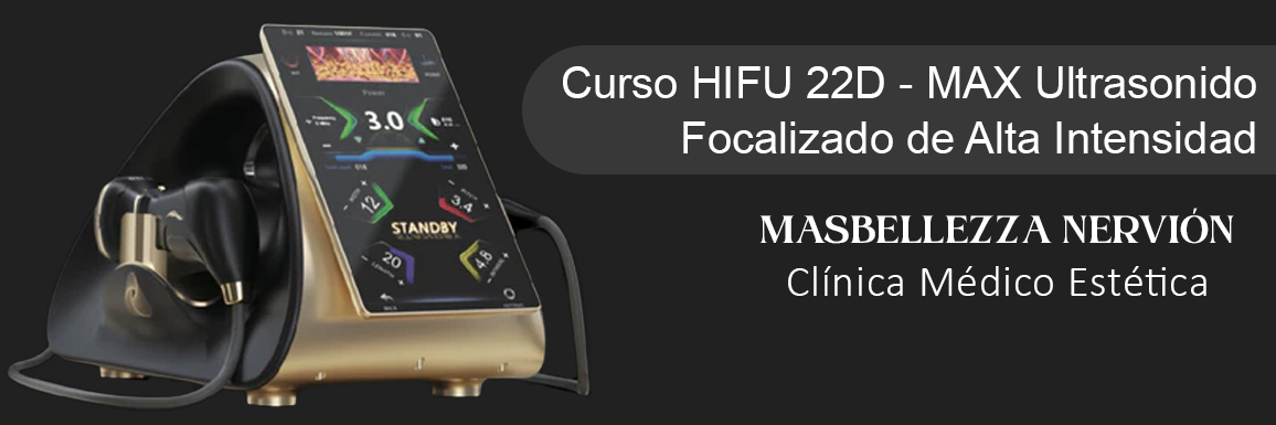HIFU 22D - MAX Ultrasonido Focalizado de Alta Intensidad - Formación Masbellezza Nervión